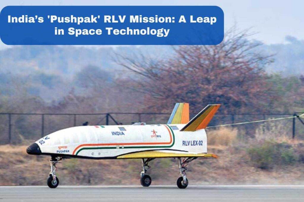 India's 'Pushpak' RLV Mission: A Leap in Space Technology - UPSC ...